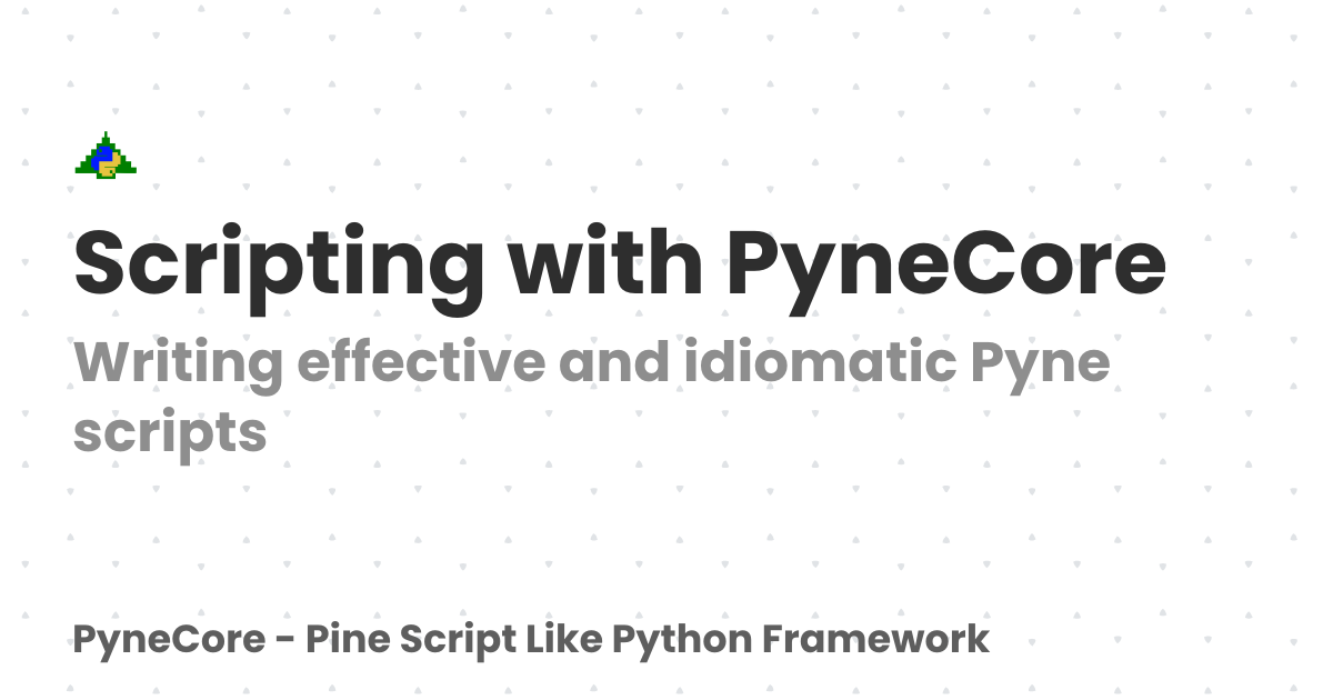 Scripting with PyneCore | PyneCore Documentation